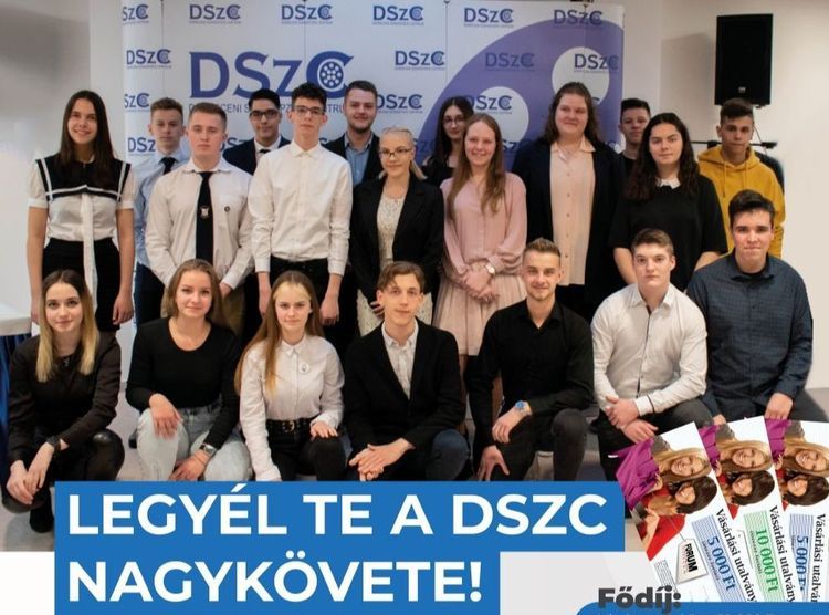 Legyél Te a DSZC nagykövete! | Hírek | Debreceni SZC Kereskedelmi és ...